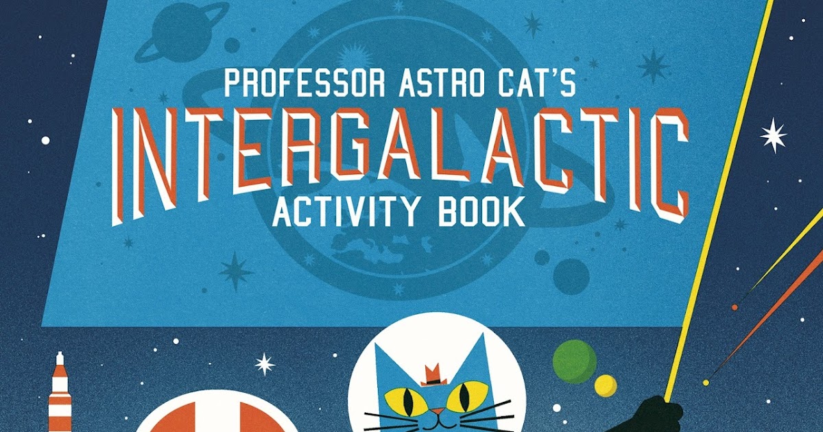 The Bookworm Baby: Professor Astro Cat’s Intergalactic Activity Book