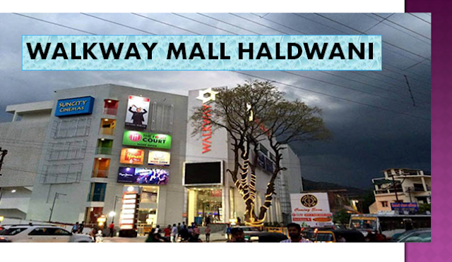 Walkway Mall-Shopping Malls in Haldwani | Explore Haldwani City