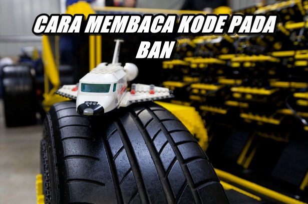 Cara Membaca Kode Pada Ban - INFO OTOMOTIF