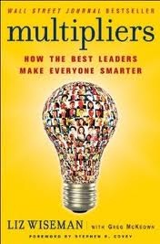 An Independent Head: Multipliers - How the Best Leaders Make Everyone ...