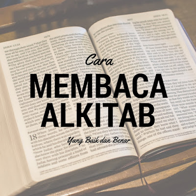 Me For Christ: Cara Membaca Alkitab Yang Baik Dan Benar!