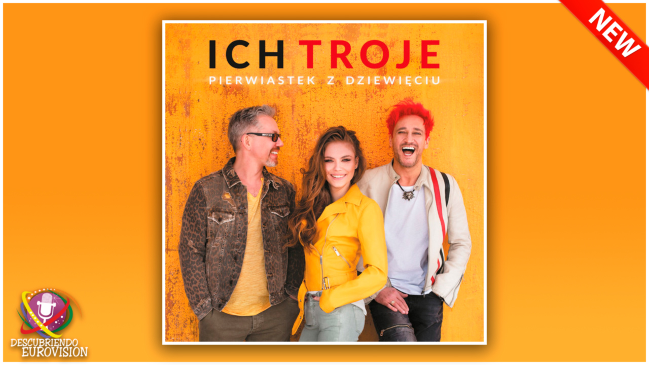 Descubriendo Eurovision: "PIERWIASTEK Z DZIEWIĘCIU" LO NUEVO DE ICH TROJE