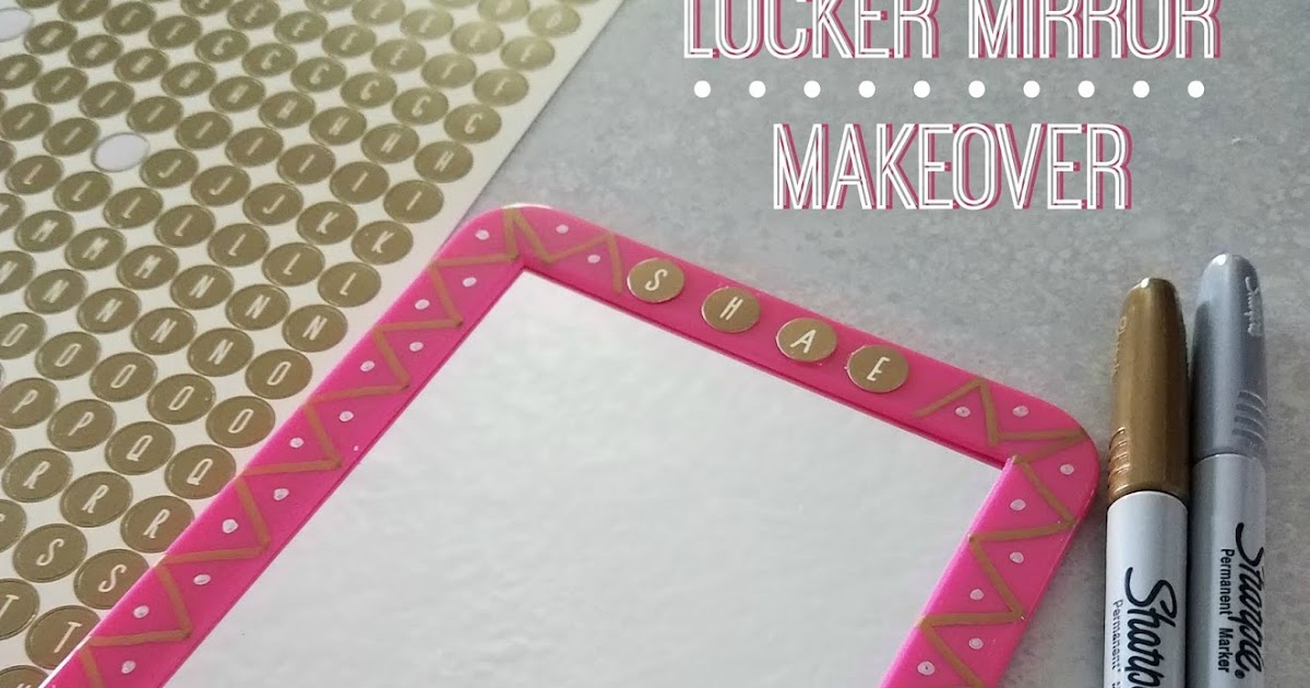 Cook and Craft Me Crazy: Locker Mirror Makeover