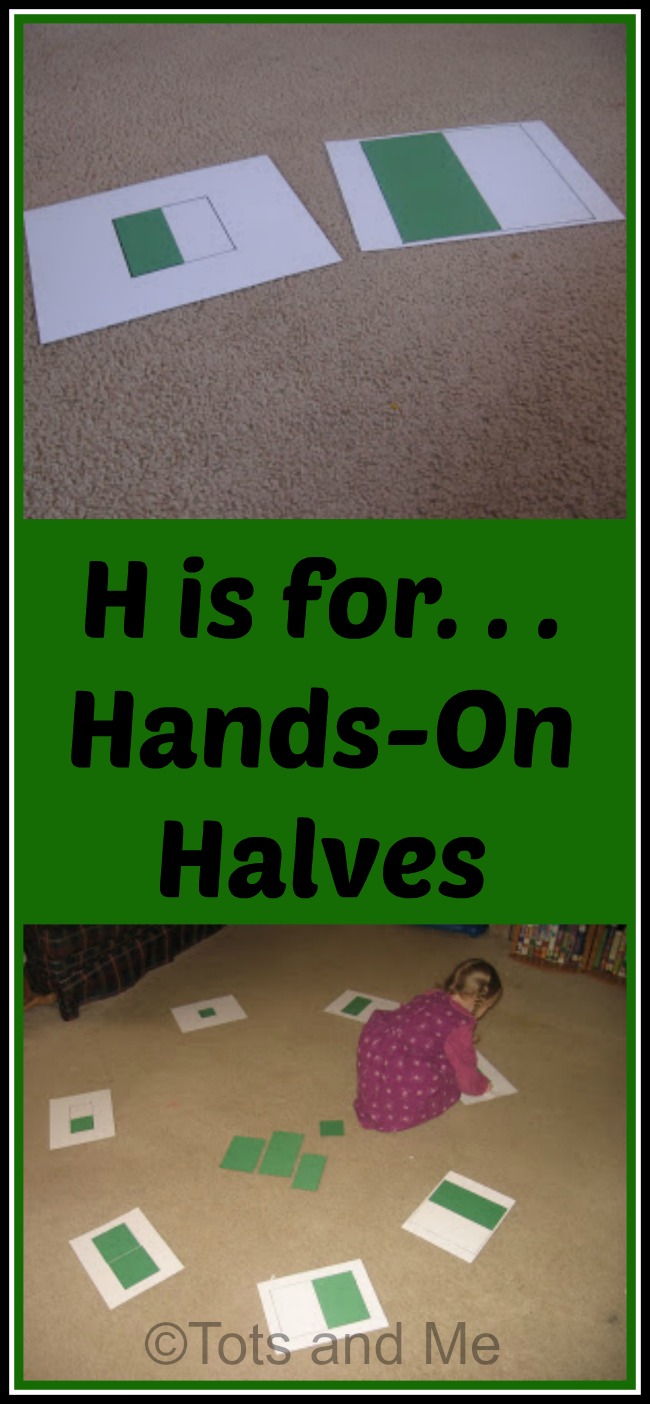 Tots and Me... Growing Up Together: H is for...Hands-On Halves