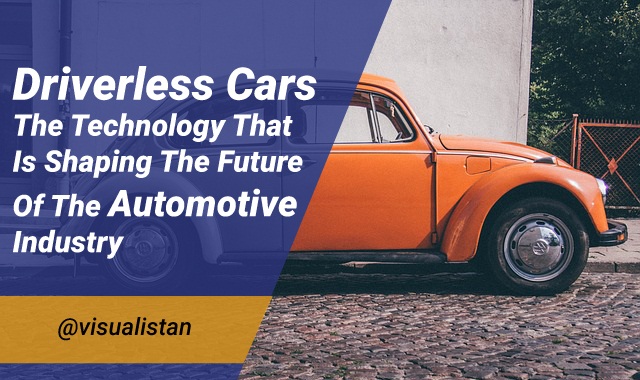 Driverless Cars – The Technology That Is Shaping The Future Of The ...