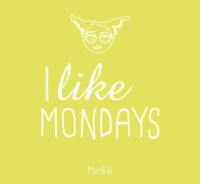 Mar&Vi Blog: I like Mondays