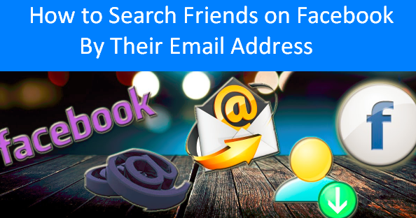 How To Search By Email Id In Facebook how-to-search-by-email-id-in-facebook