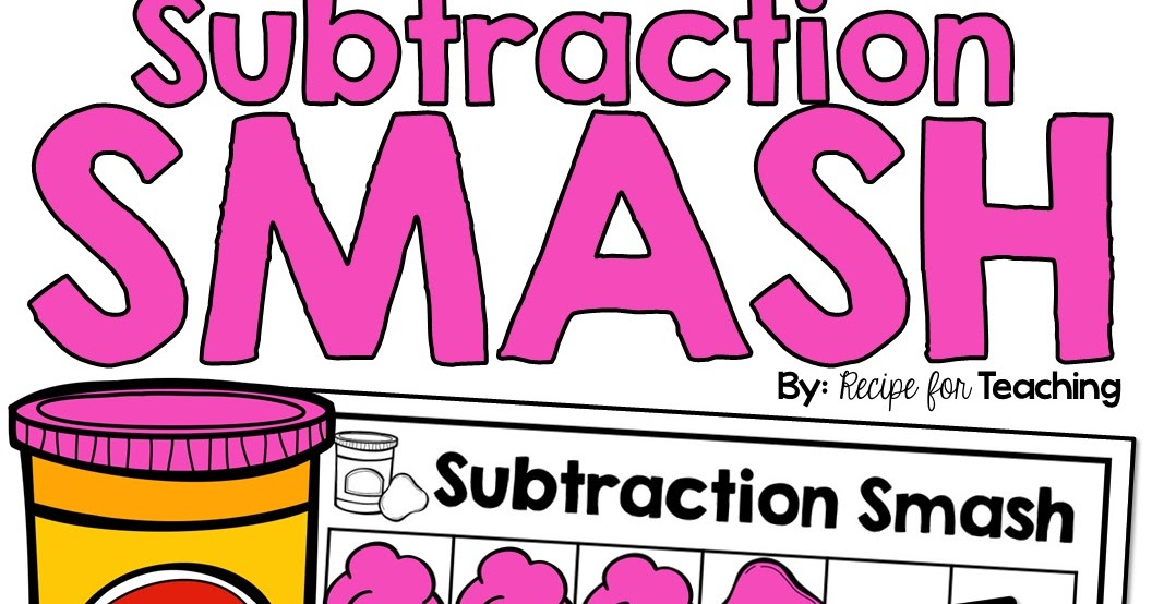 Subtraction Smash - Recipe for Teaching
