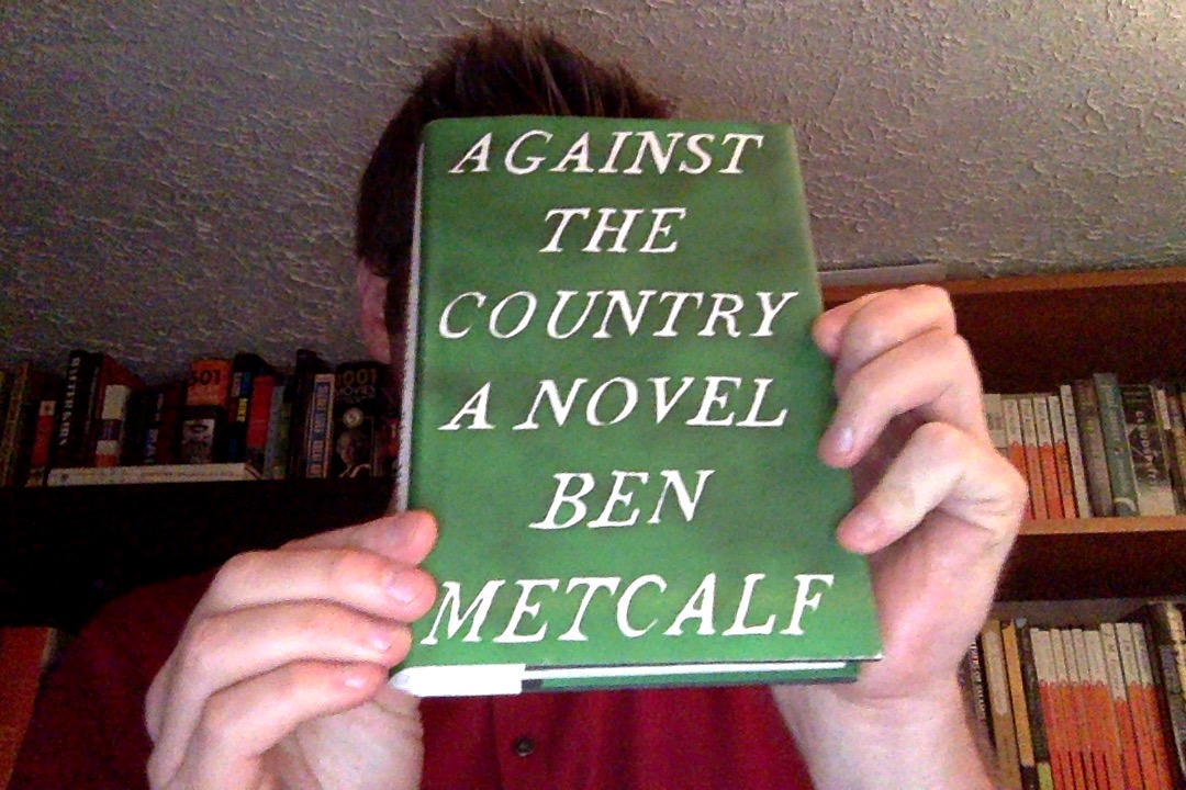 The Humble Book Giant: Review: "Against the Country" by Ben Metcalf