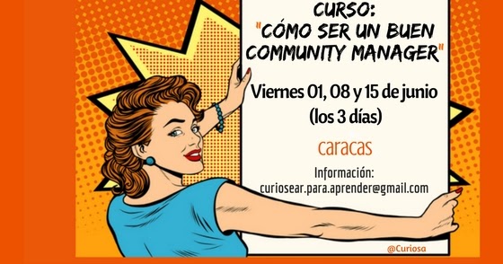 Curso Community Manager para el 01, 08 y 11 de junio 2018 en Caracas ... Curso Community Manager para el 01, 08 y 11 de junio 2018 en Caracas ...