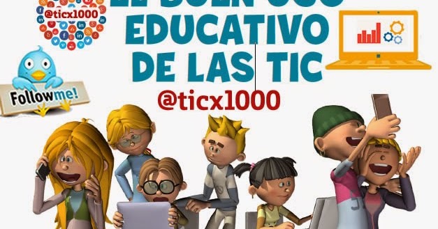 Blogger Educativo: El buen o mal uso de las Tic's