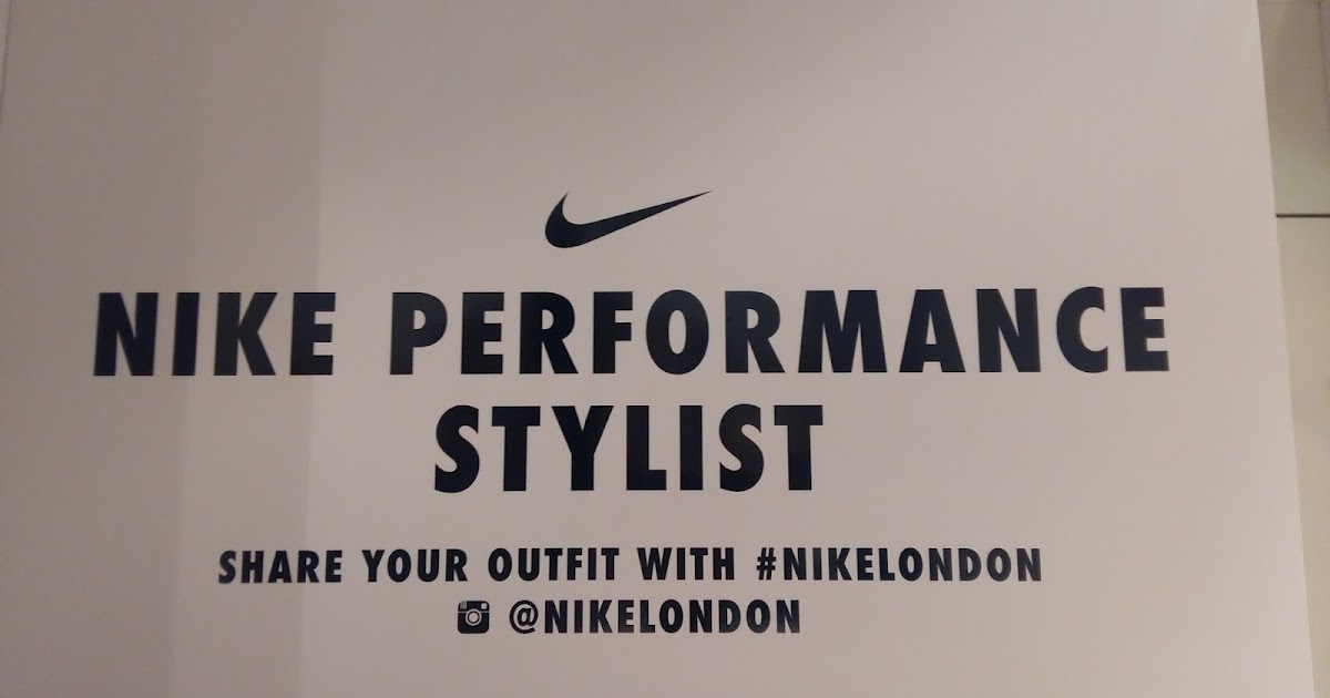 Nike Performance Stylist Sessions at Nike Town London | LIFE OF CHI