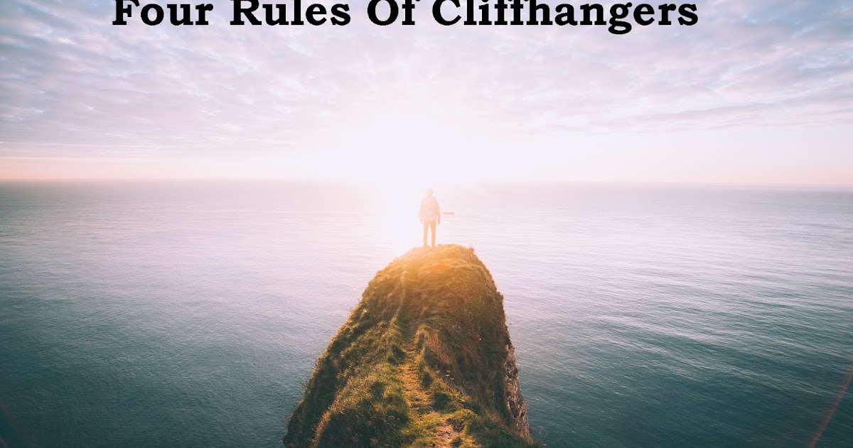 Writing at Rey's : Four Rules of Cliffhangers