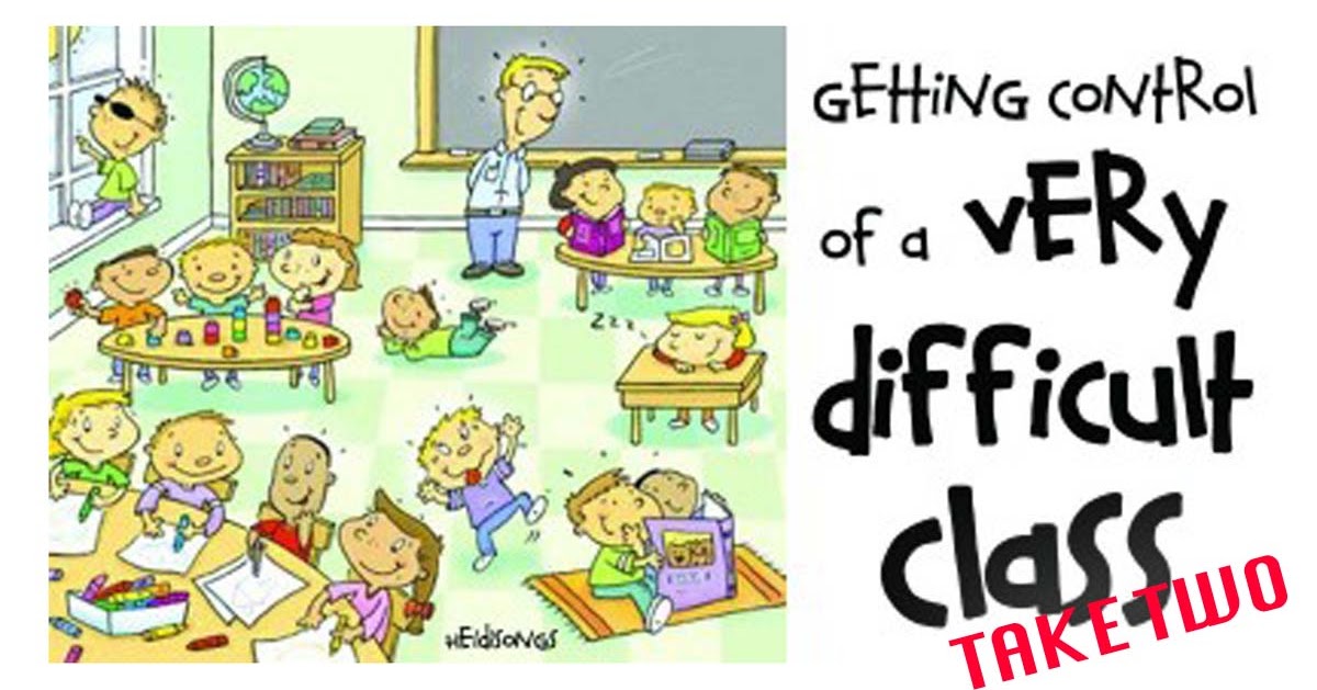 Getting Control of a Very Difficult Class: TAKE TWO