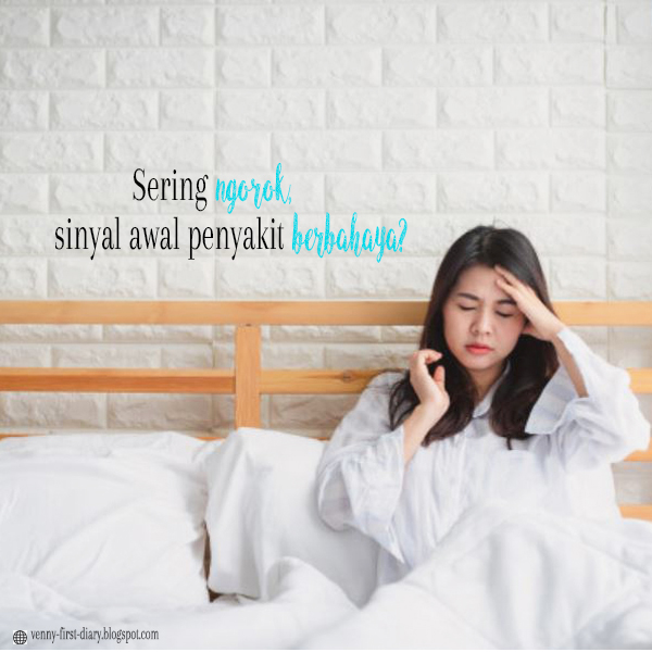 GAWAT! Sering Ngorok, Sinyal Awal Penyakit Berbahaya? - Venny Firstyani