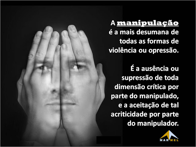 MarMel Artista Visual: MANIPULAÇÃO: MANIPULADOR E MANIPULADO - CONCEITOS