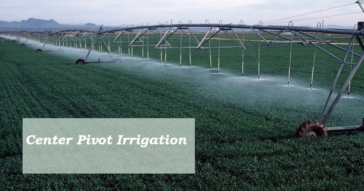Center Pivot Irrigation System | Agriculture, Technology, and Business ...