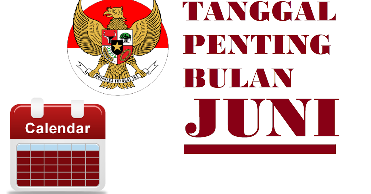 DAFTAR TANGGAL PENTING DI BULAN JUNI HARI LAHIR PANCASILA - Caracek.id