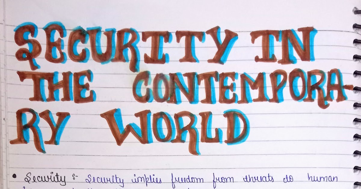 Handwritten notes of Security in the Contemporary World- [political ...