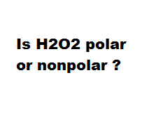Is H2O2 polar or nonpolar