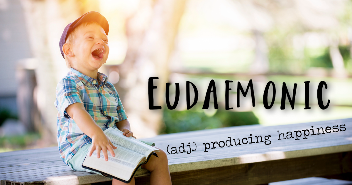 The word is Eudaemonic - Peter Noah Thomas