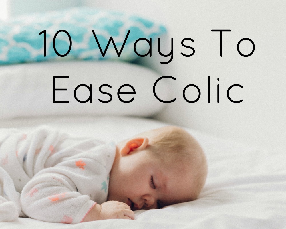 10 Ways To Ease Colic - Whimsical Mumblings