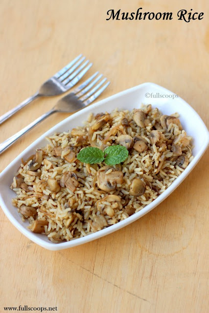 Mushroom Rice ~ Full Scoops - A food blog with easy,simple & tasty recipes!