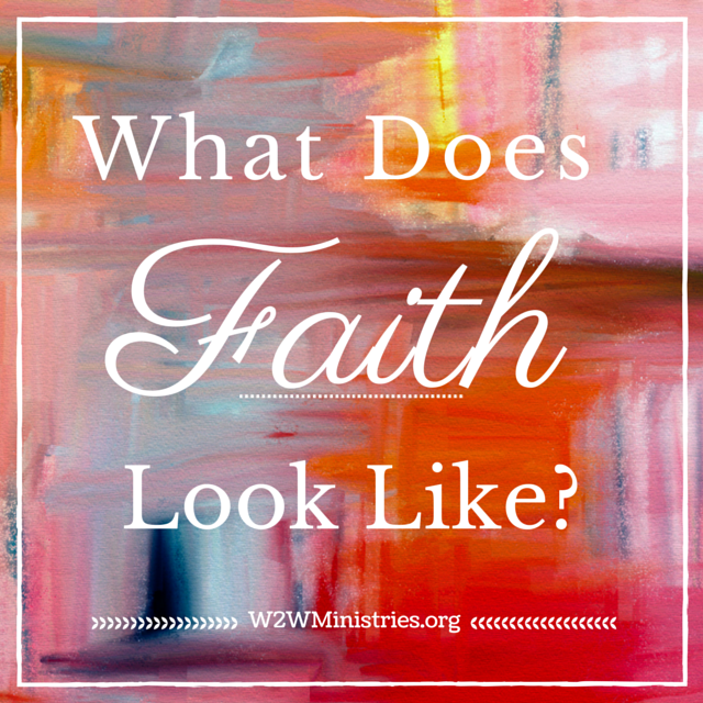 Woman to Woman: What Does Faith Look Like?