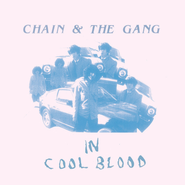 It's Not A Contest: Chain & the Gang - In Cool Blood