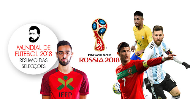 Mundial de Futebol 2018 - Tudo sobre as selecções ~ Por Falar Noutra Coisa