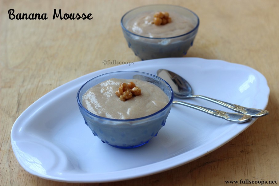 Easy Banana Mousse ~ Full Scoops - A food blog with easy,simple & tasty ...