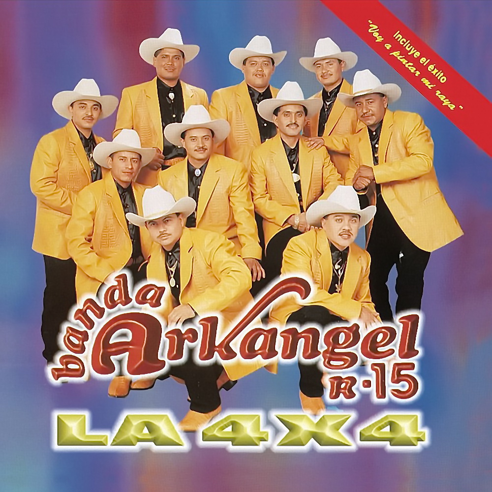 Música Romántica De Banda: Banda Arkangel R-15 La 4X4