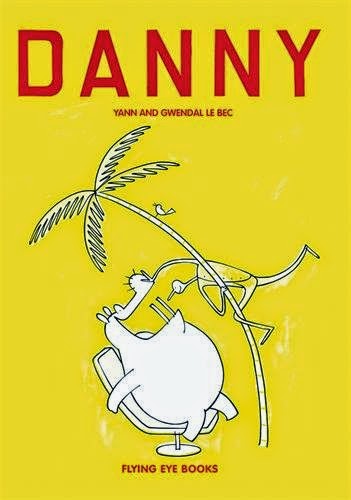 Danny by Gwendal Le Bec and Yann Le Bec (Flying Eye Books)