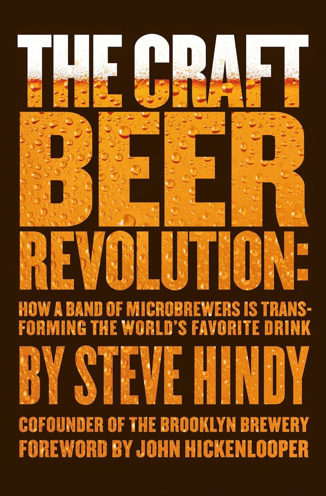 Musings Over a Barrel: The Craft Beer Revolution by Steve Hindy