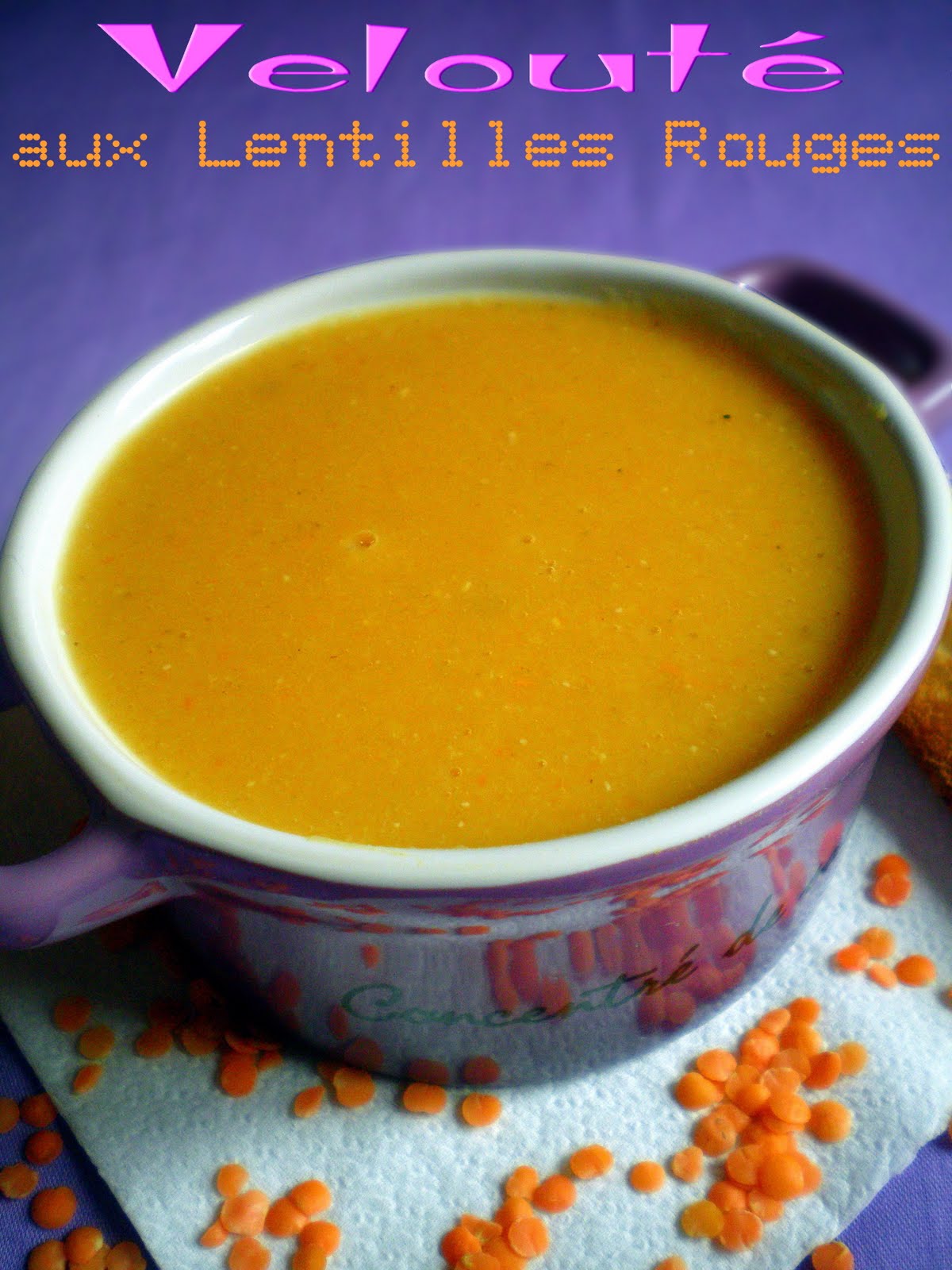 Pourquoi se priver quand c'est bon et léger?: Velouté aux lentilles ...