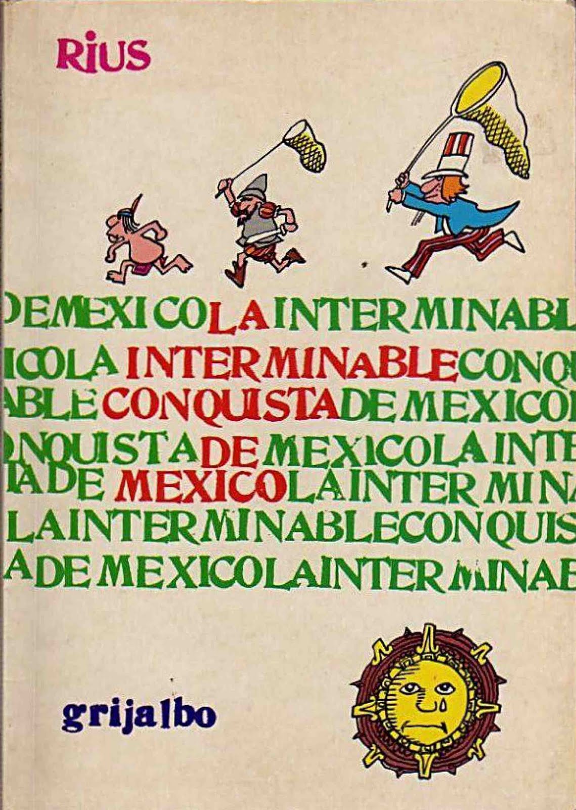 Mexico Comic Romanticos: Rius - La interminable conquista de México