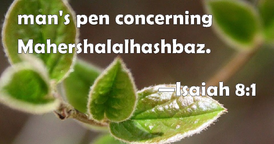 ISAIAH'S SON: MAHER-SHALAL-HASH-BAZ