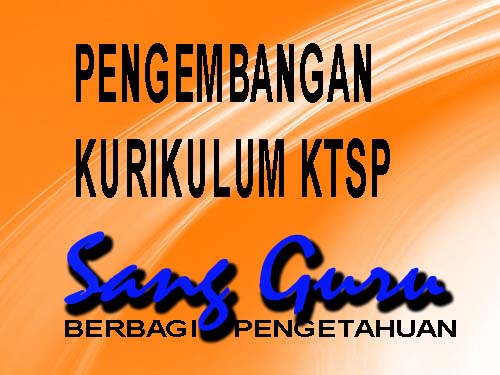 GURU KELAS: Pengembangan Kurikulum KTSP