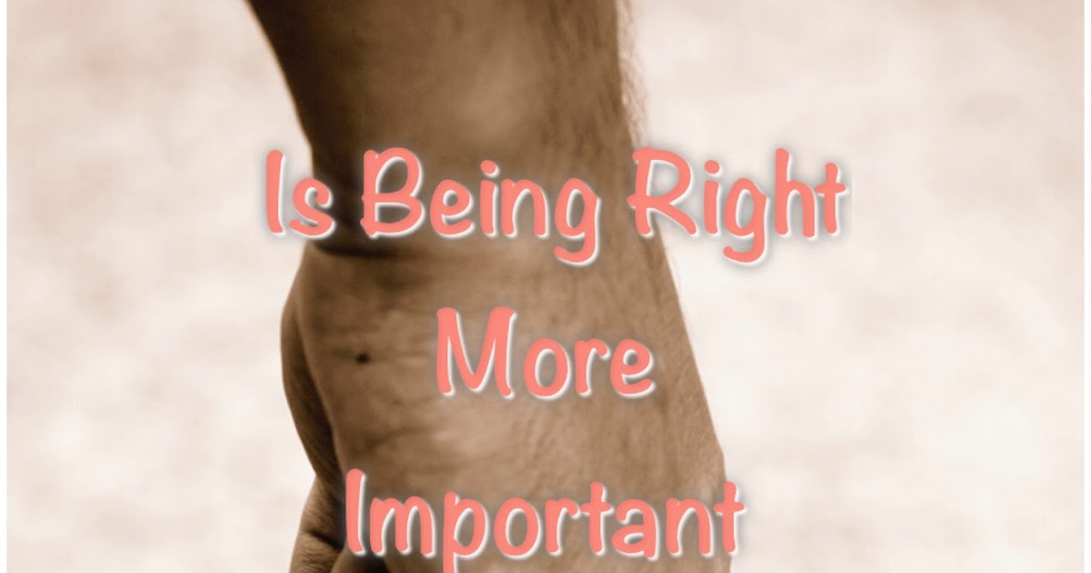 Mari's Blog: Is Being Right More Important than Being Understanding?