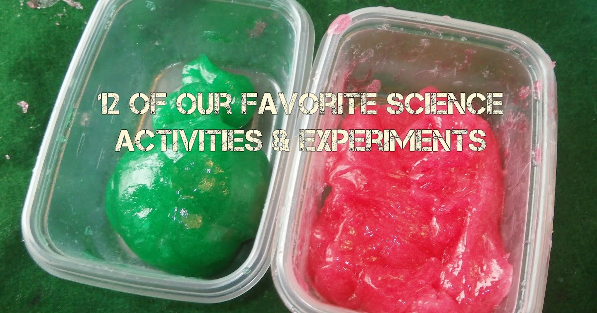A Dozen of Our Favorite Science activities