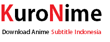 KuroNime | Tempat Download Anime Subtitle Indonesia