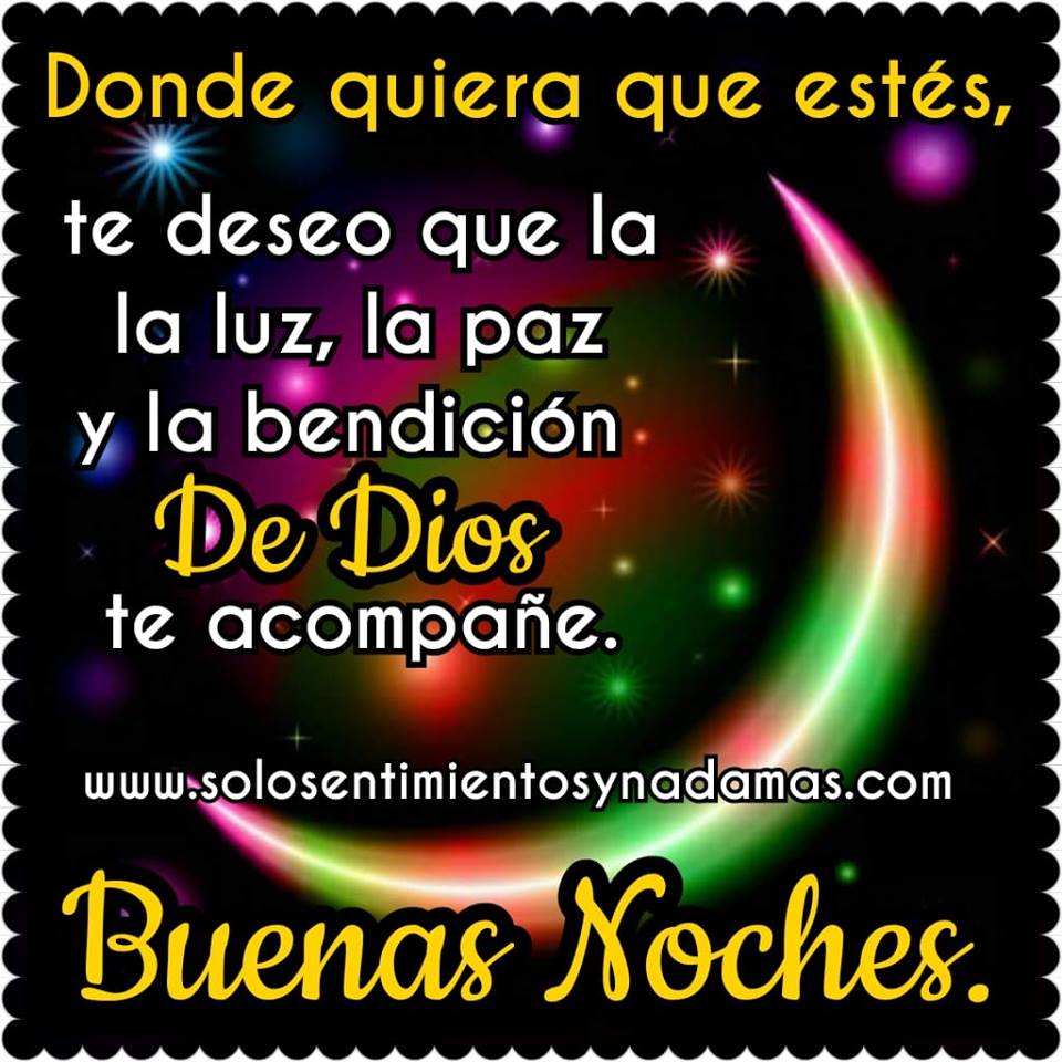 Donde quiera que estés, te deseo que la luz Dios te acompañe. - Solo ... Donde quiera que estés, te deseo que la luz Dios te acompañe. - Solo ...