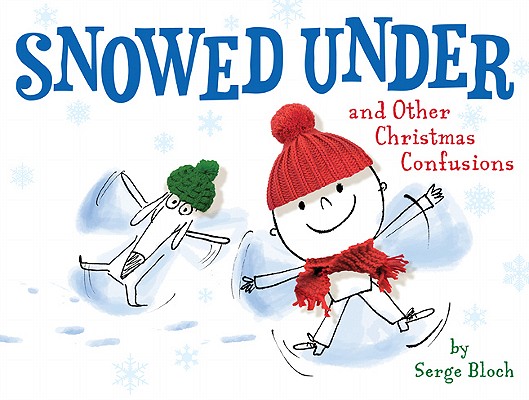 KISS THE BOOK: Snowed Under and Other Christmas Confusions by Serge ...