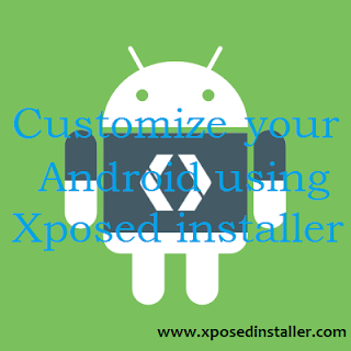 Xposed installer: Customize your Android using Xposed installer