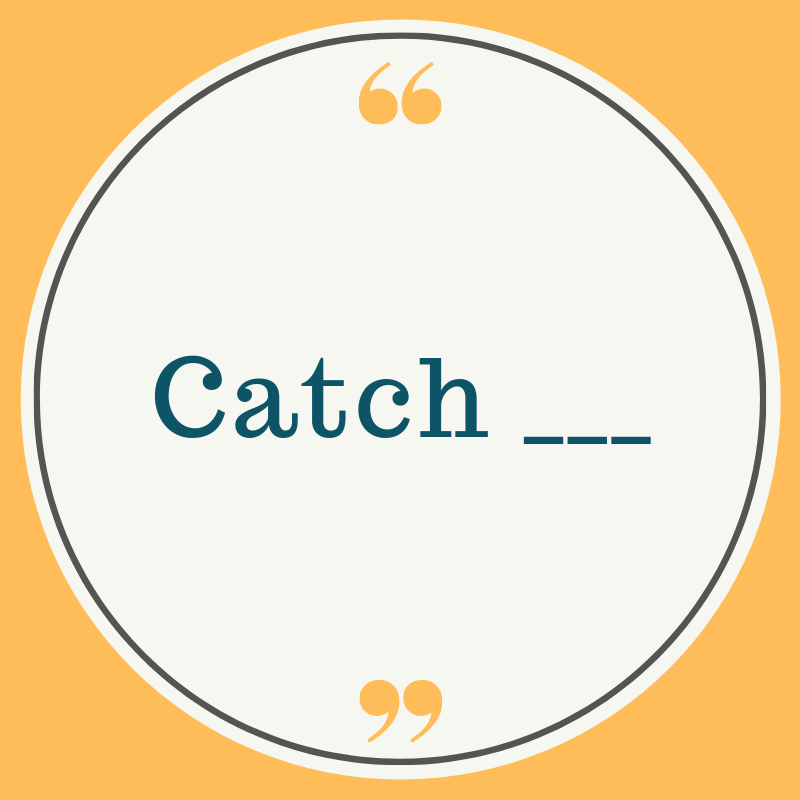 5 Kosakata menggunakan kata 'Catch' (I) - Klinik Inggris