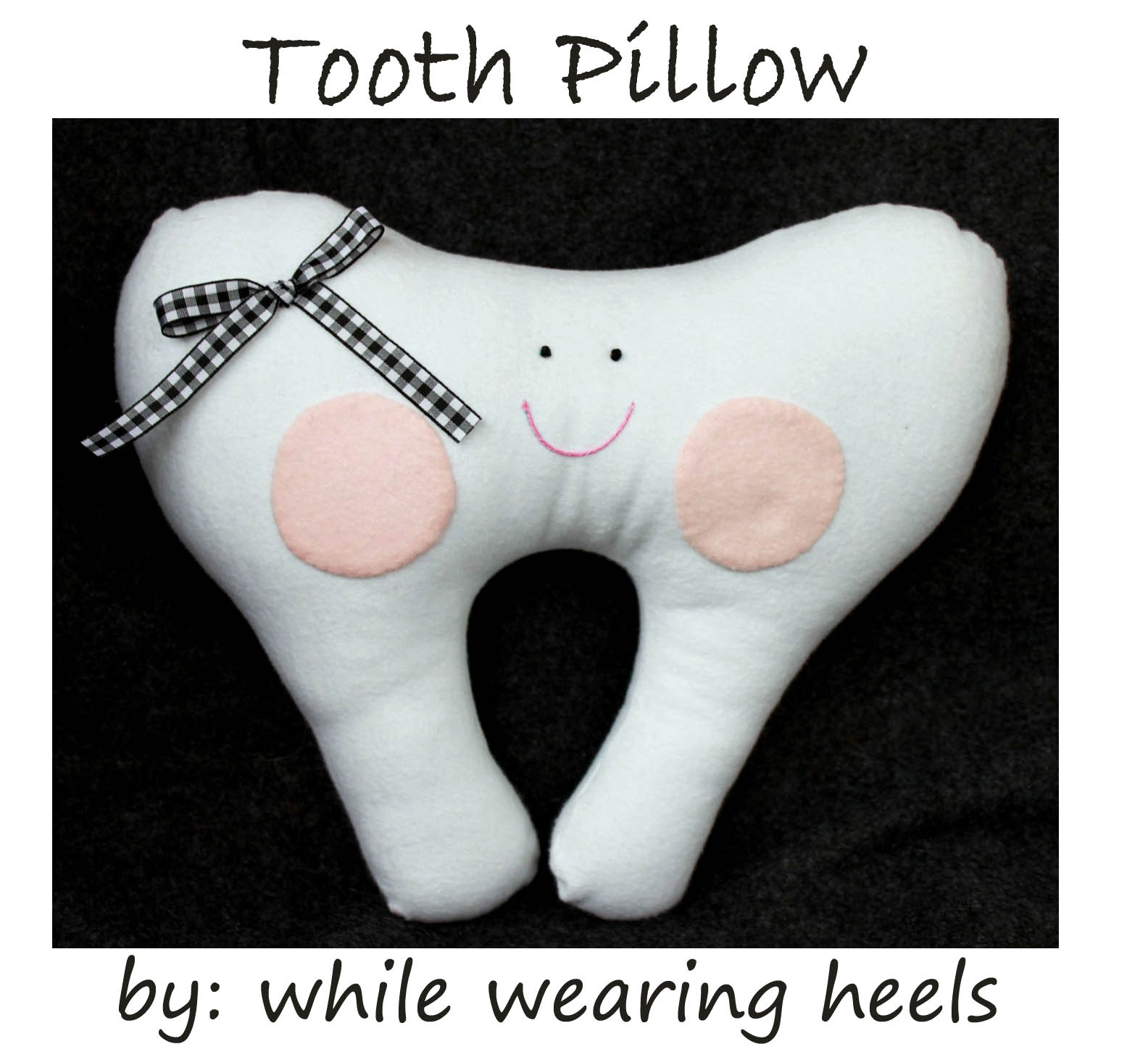 While Wearing Heels: Tooth Fairy Pillows