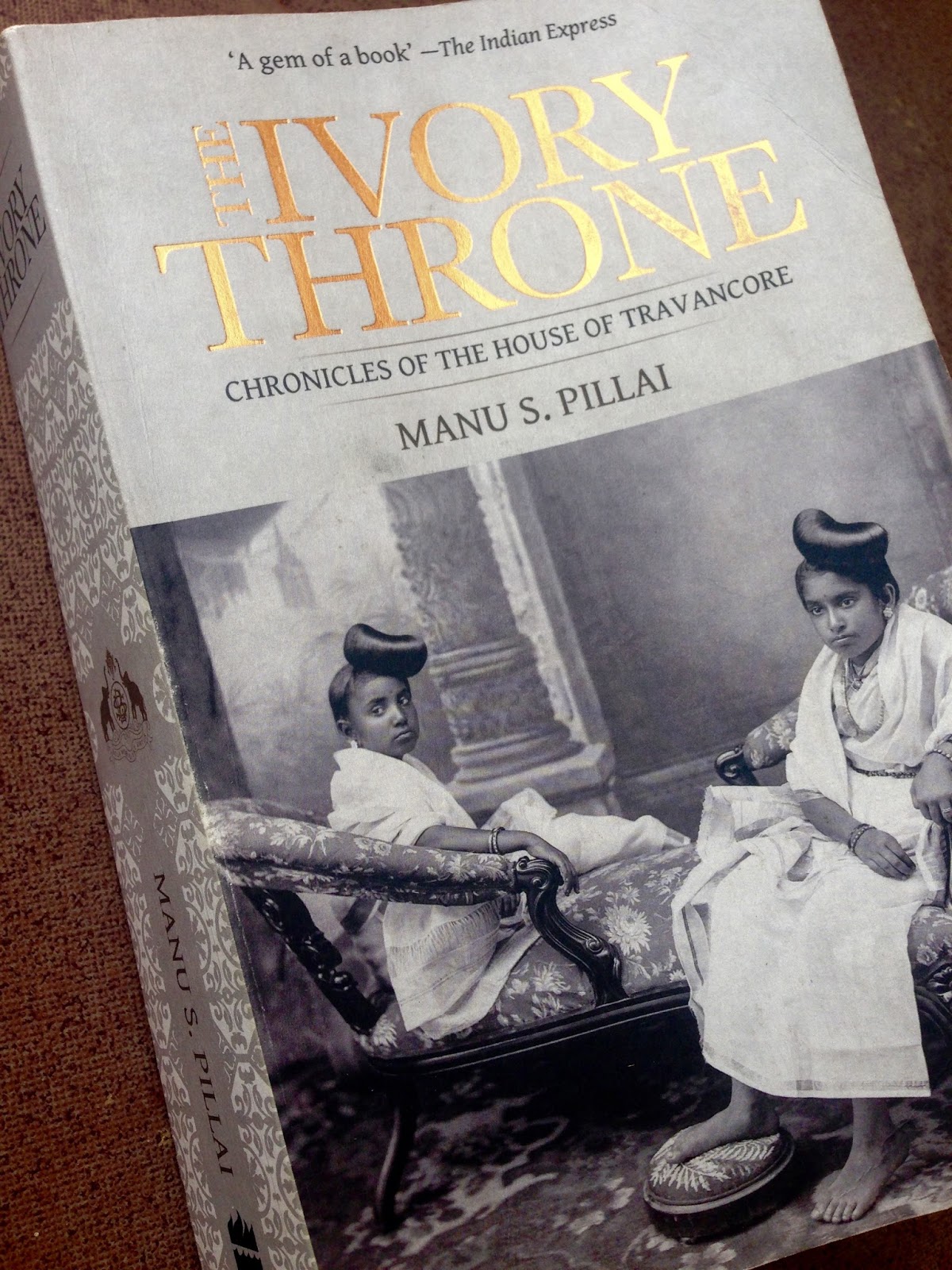 Life As It Is...: The Ivory Throne - Chronicles Of The House Of Travancore