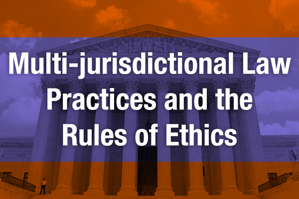 The PR Lawyer Multi jurisdictional Law Practices And The Rules Of Ethics the-pr-lawyer-multi-jurisdictional-law-practices-and-the-rules-of-ethics