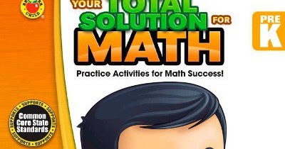 Your Total Solution for Math pdf: Pre-K, Kindergarten, Grade 1