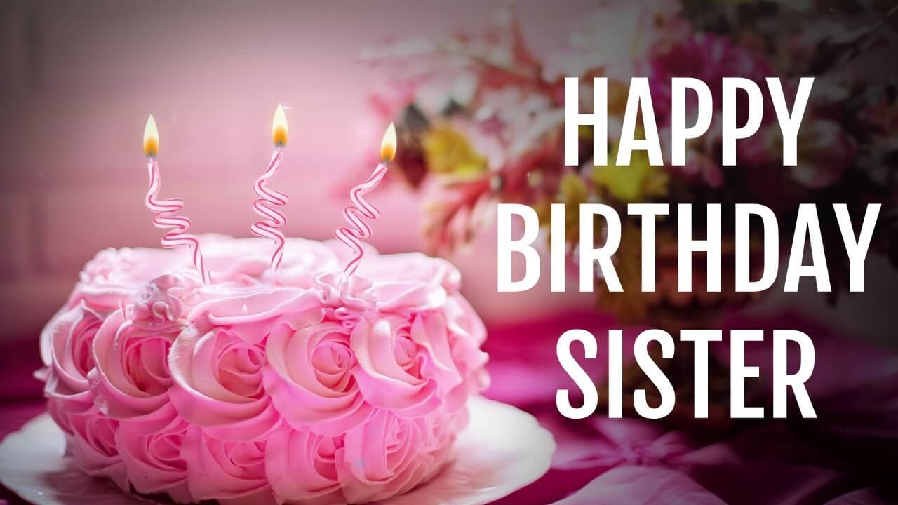 TOP Happy Birthday Wishes Quotes For Sister In English Top English Status